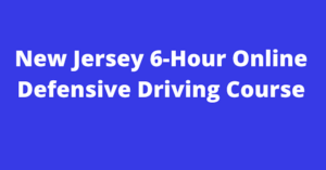 6-Hour New Jersey Defensive Driving Course - Drive Safe New Jersey
